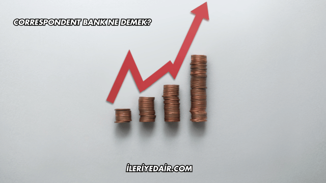 Correspondent Bank Ne Demek? - İleriye Dair